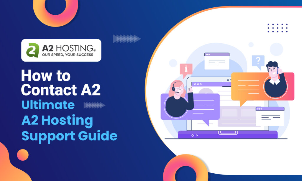 How to Contact A2Hosting - Ultimate A2 Hosting Support Guide