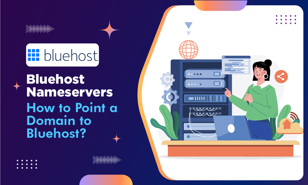 Bluehost Nameservers - How to Point a Domain to Bluehost?