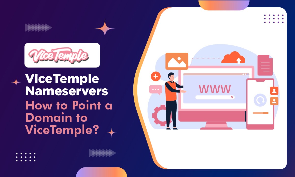ViceTemple NameServers - How to Point a Domain to ViceTemple?