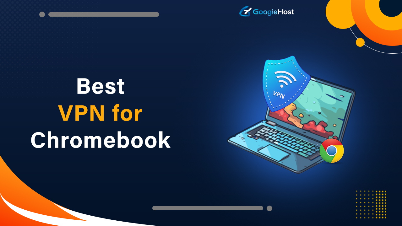 9 ה-VPN הטובים ביותר לכרוםבוק לשנת 2025 - מהיר, מאובטח וקל לשימוש