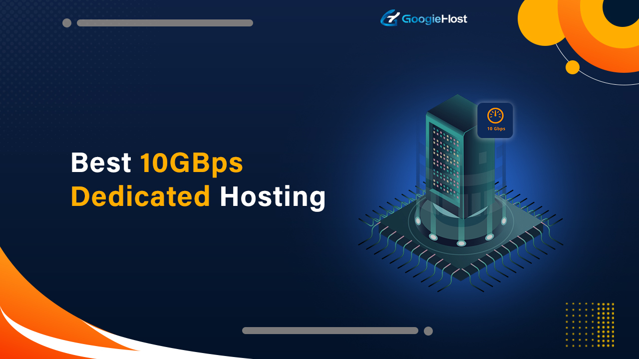 9 najlepších 10GBps dedikovaný serverový hosting 2025 apríl (najlepšie vybrané)